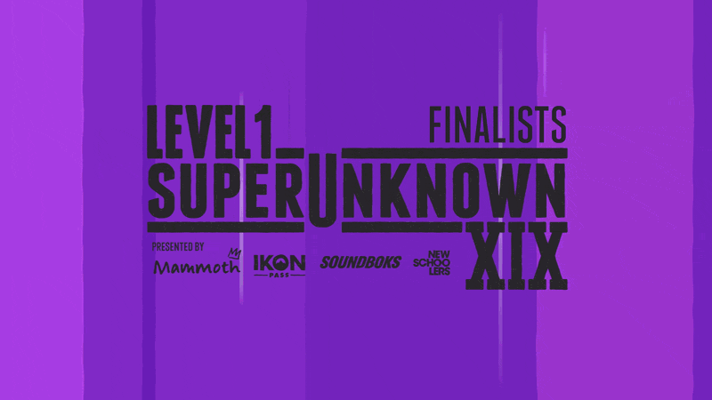 SuperUnknown XIX Finalists – Level 1