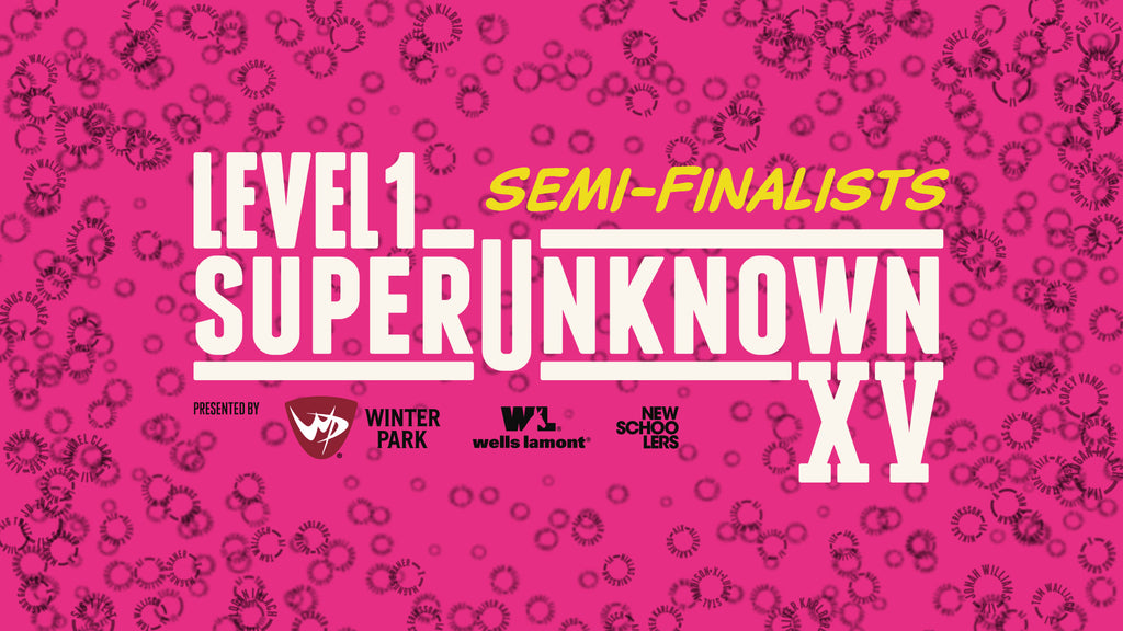 SuperUnknown XV Semi-Finalists – Level 1